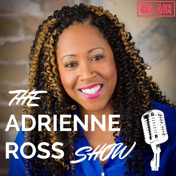 The Adrienne Ross Show Podcast | Listen to Podcasts On Demand Free | TuneIn