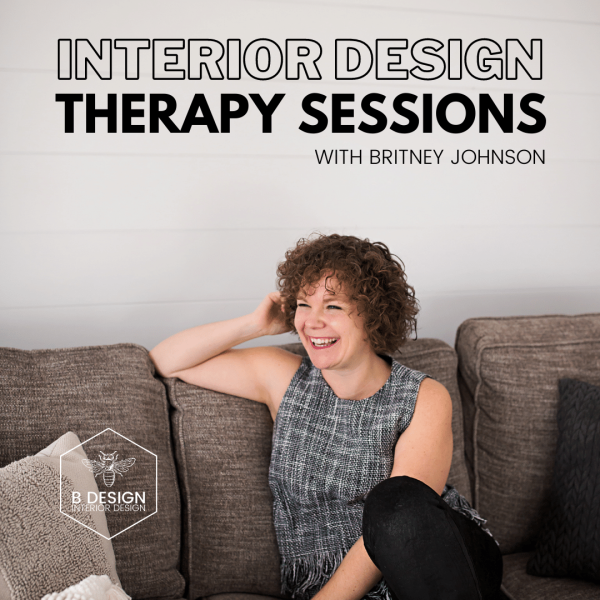 Interior Design Therapy Sessions with Britney Johnson | Listen to ...