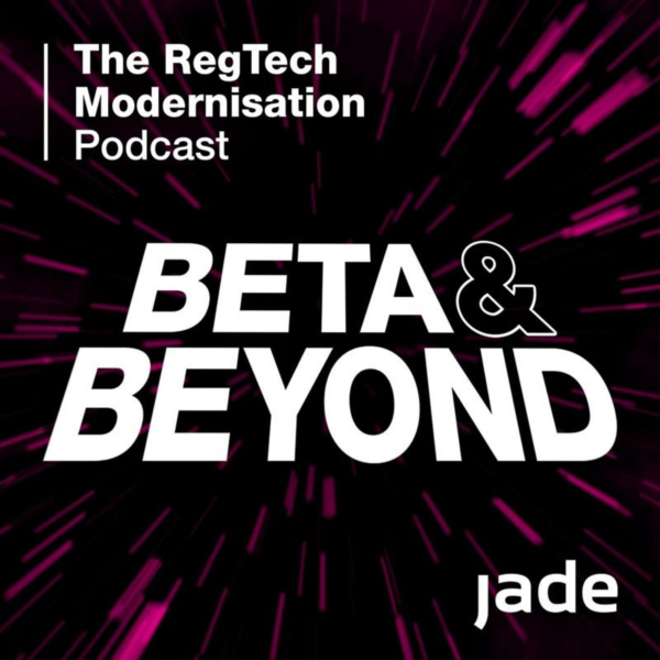 Beta and Beyond: The RegTech Modernisation Podcast | Listen to Podcasts ...