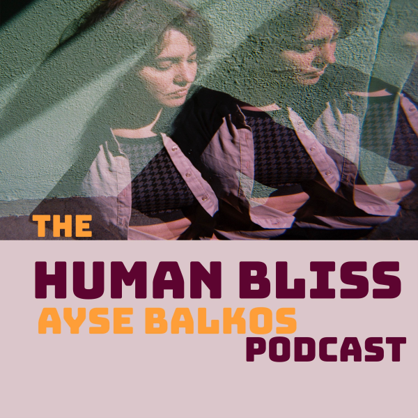 The Human Bliss Podcast | Listen to Podcasts On Demand Free | TuneIn