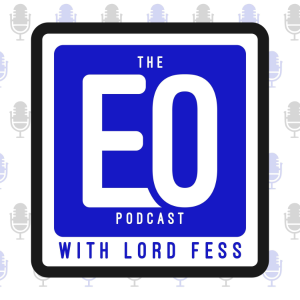 The EO Podcast with Lord Fess | Listen to Podcasts On Demand Free | TuneIn