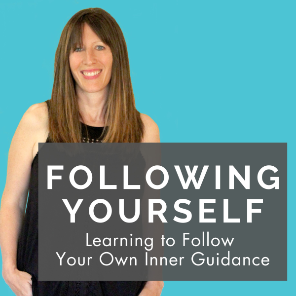 Following Yourself: Learning To Follow Your Own Inner Guidance | Listen ...