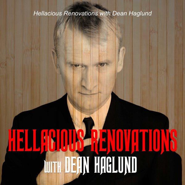 Hellacious Renovations with Dean Haglund | Listen to Podcasts On Demand ...