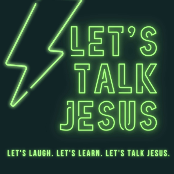 Let's Talk Jesus - Listen to All Episodes | Religion & Spirituality as