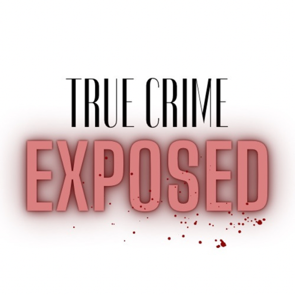True Crime Exposed | Listen to Podcasts On Demand Free | TuneIn