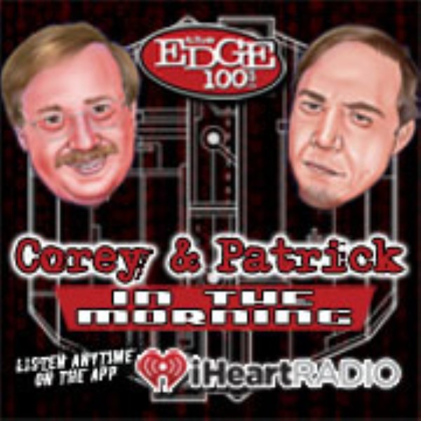 Corey and Patrick In The Morning | Listen to Podcasts On Demand Free ...