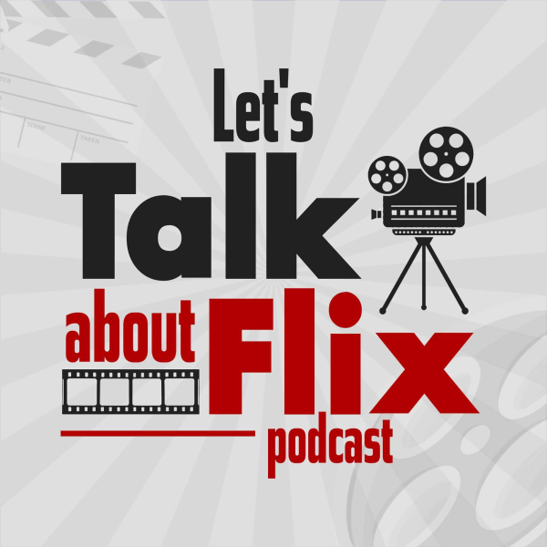Let's Talk About Flix | Listen to Podcasts On Demand Free | TuneIn