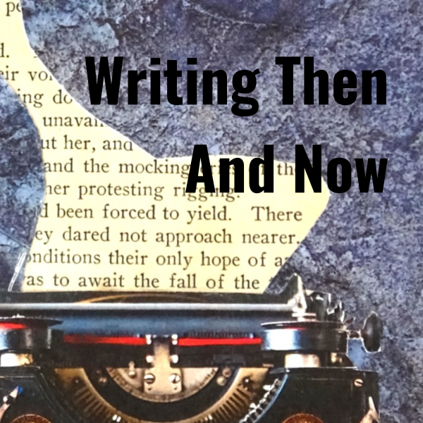 Writing Then And Now | Listen to Podcasts On Demand Free | TuneIn