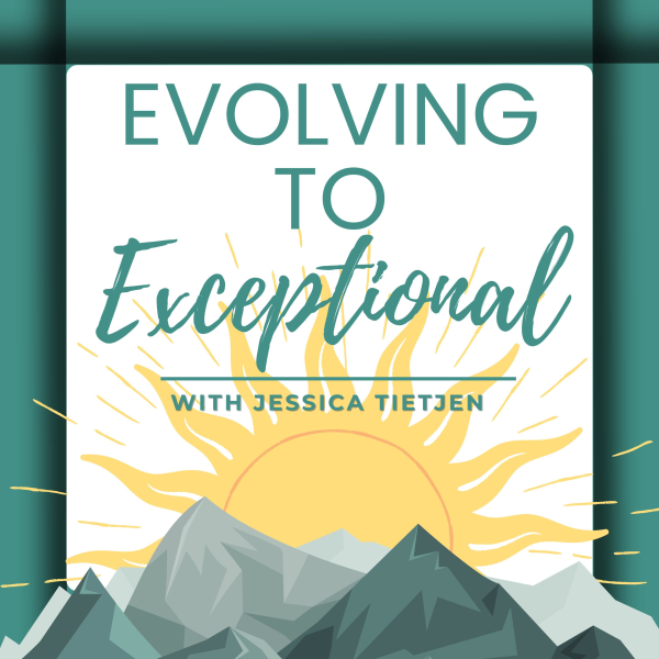 Evolving to Exceptional with Jessica Tietjen | Listen to Podcasts On Demand Free | TuneIn