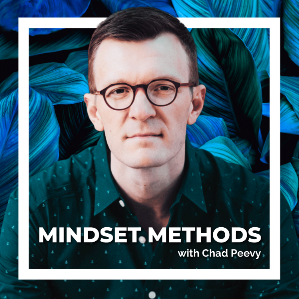 Mindset Methods with Chad Peevy | Listen to Podcasts On Demand Free ...