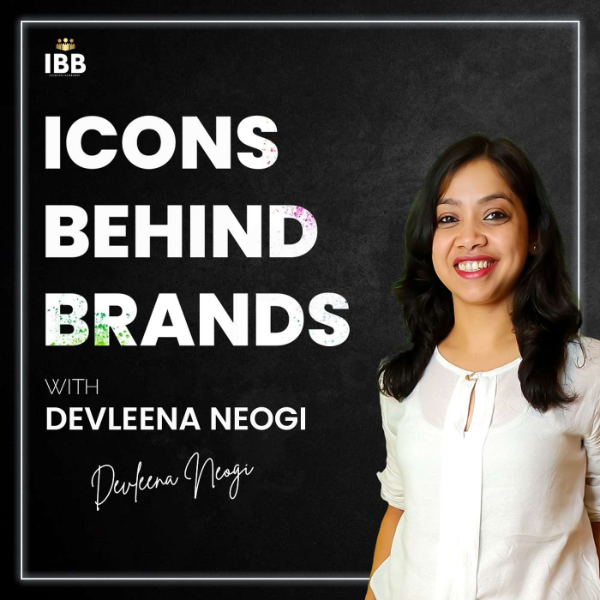 Icons Behind Brands With Devleena | Listen to Podcasts On Demand Free ...