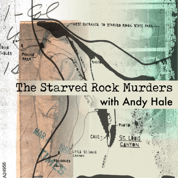 The Starved Rock Murders with Andy Hale | Listen to Podcasts On Demand ...