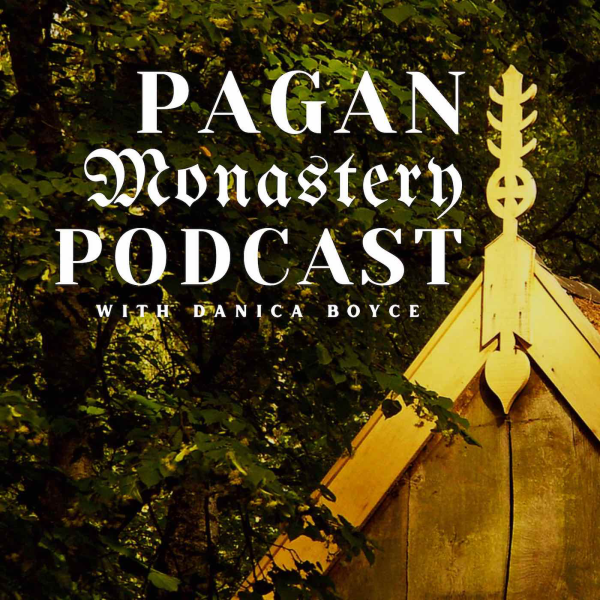 Pagan Monastery Podcast with Danica Boyce | Listen to Podcasts On Demand Free | TuneIn