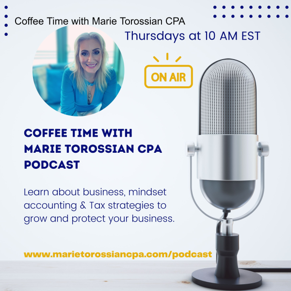 Coffee Time with Marie Torossian CPA | Listen to Podcasts On Demand ...