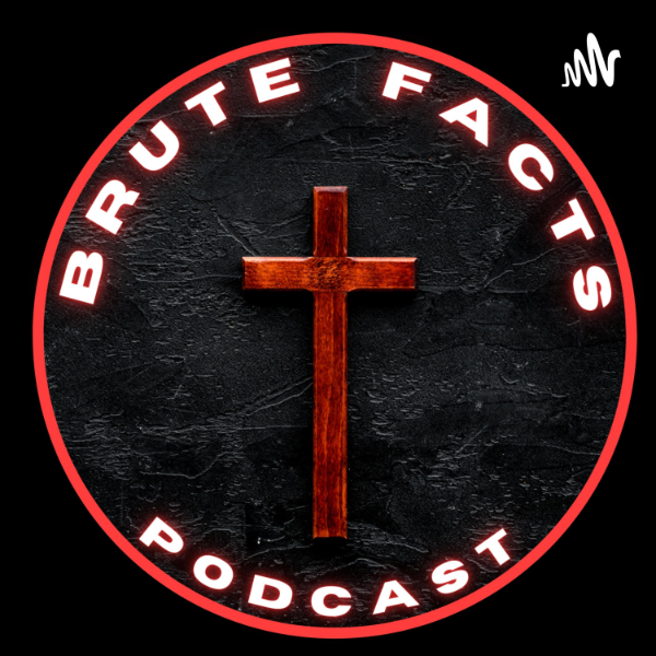 Brute Facts Podcast | Listen to Podcasts On Demand Free | TuneIn