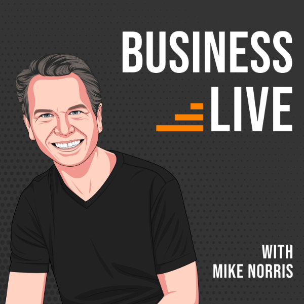 Business Live With Mike Norris | Listen to Podcasts On Demand Free | TuneIn