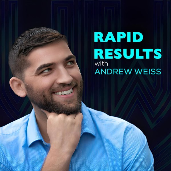 Rapid Results with Andrew Weiss | Listen to Podcasts On Demand Free ...