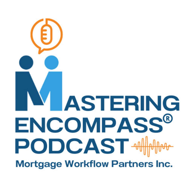 Mastering Encompass® by Mortgage Workflow Partners Inc. | Listen to Podcasts On Demand Free | TuneIn