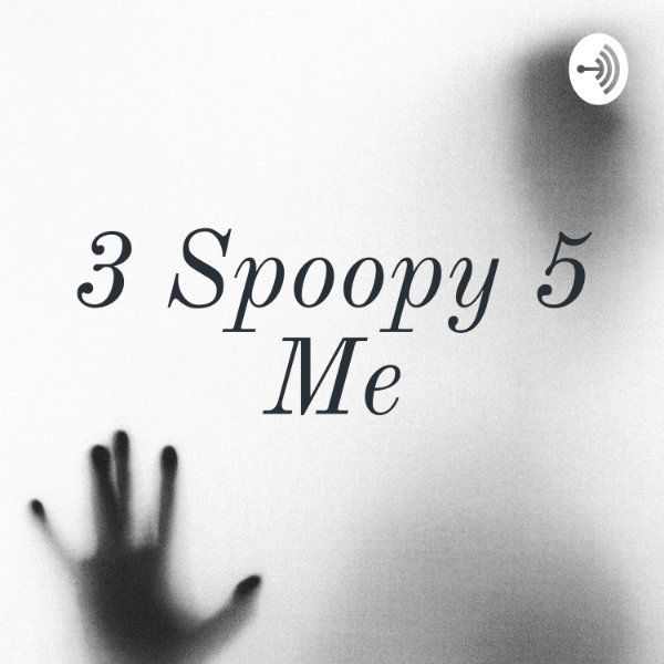 3 Spoopy 5 Me | Listen to Podcasts On Demand Free | TuneIn
