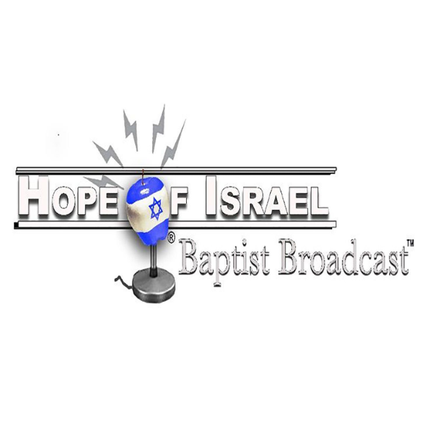 Hope of Israel Baptist Broadcast™ w/host Dr. K. Daniel Fried | Listen to Podcasts On Demand Free ...
