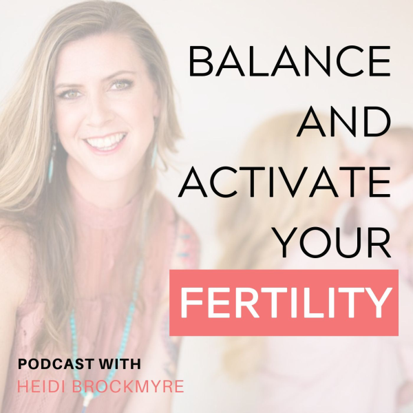 Balance and Activate Your Fertility | Listen to Podcasts On Demand Free | TuneIn