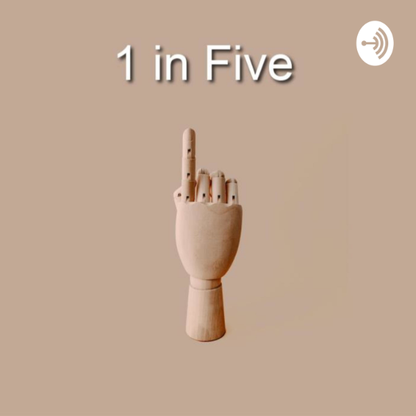 1 in Five | Listen to Podcasts On Demand Free | TuneIn