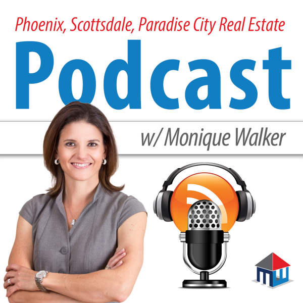 Phoenix, AZ Real Estate Podcast with Monique Walker | Listen to ...