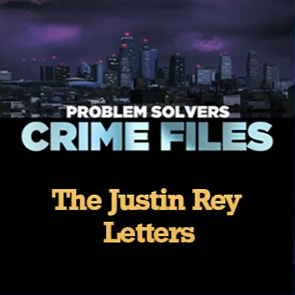 Crime Files: The Justin Rey Letters | Listen to Podcasts On Demand Free ...