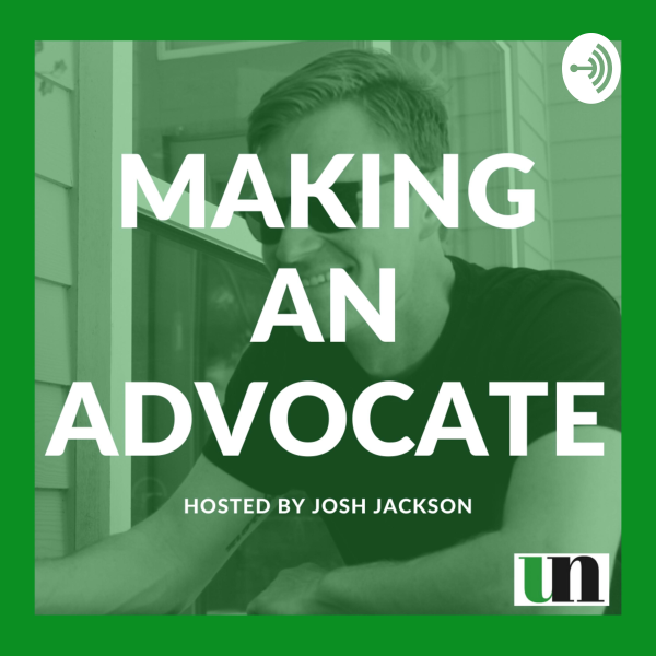 Making an Advocate: Hosted by Josh Jackson | Listen to Podcasts On ...