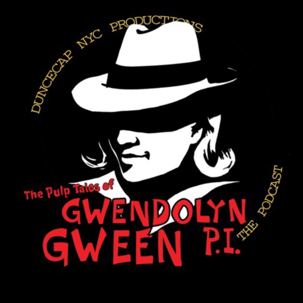 The Pulp Tales of Gwendolyn Gween, P.I. | Listen to Podcasts On Demand ...