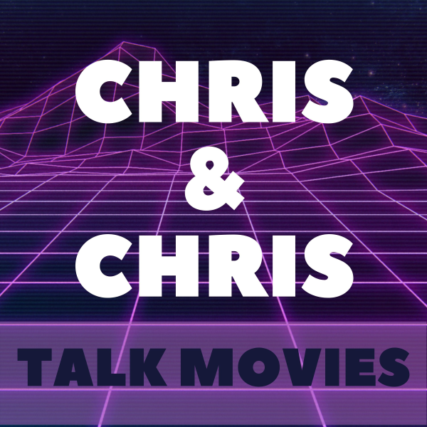 Chris and Chris Talk Movies! | Listen to Podcasts On Demand Free | TuneIn