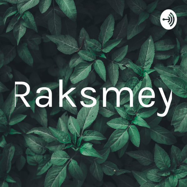 Raksmey | Listen to Podcasts On Demand Free | TuneIn