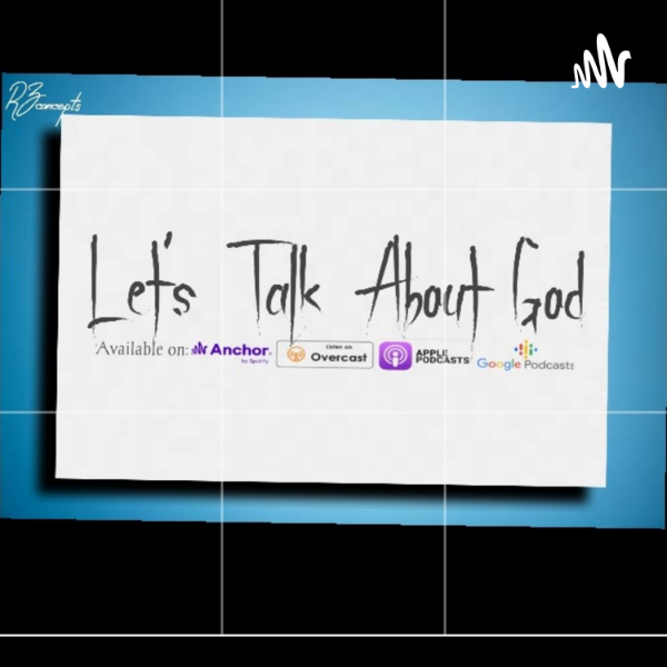 LETS TALK ABOUT GOD | Listen to Podcasts On Demand Free | TuneIn