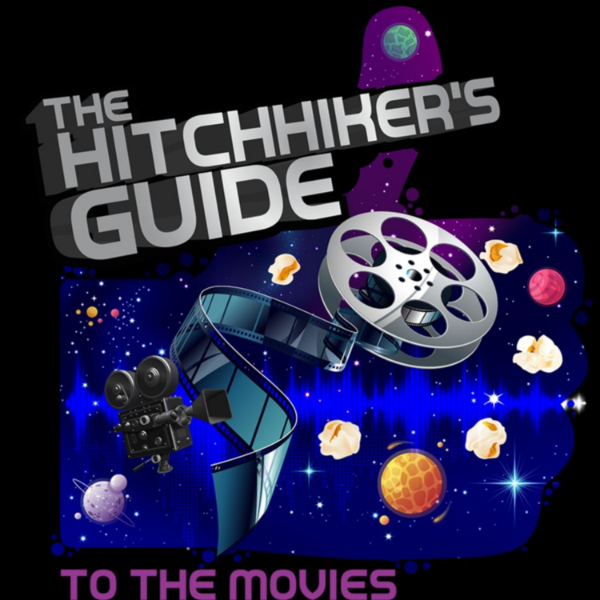 The Hitchhiker's Guide to the Movies | Listen to Podcasts On Demand ...