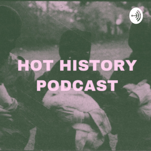 Hot History | Listen to Podcasts On Demand Free | TuneIn