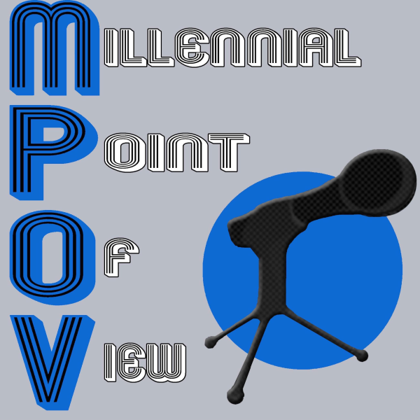 Millennial Point of View Podcast | Listen to Podcasts On Demand Free | TuneIn