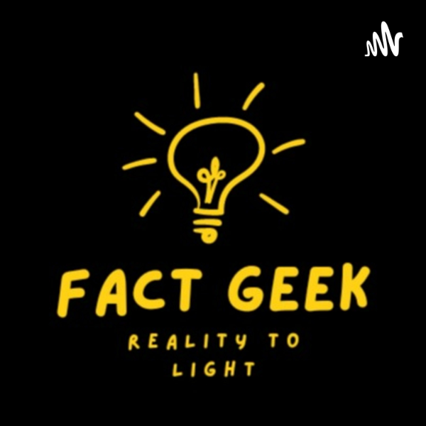 Fact Geek!!! | Listen to Podcasts On Demand Free | TuneIn