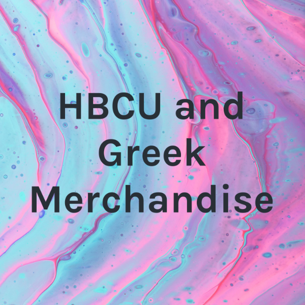HBCU and Greek Merchandise | Listen to Podcasts On Demand Free | TuneIn