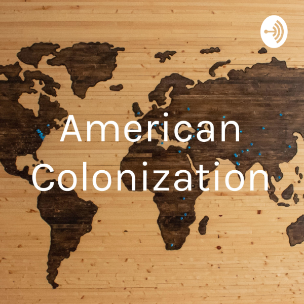 American Colonization | Listen to Podcasts On Demand Free | TuneIn