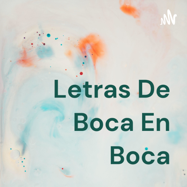 Letras De Boca En Boca | Listen to Podcasts On Demand Free | TuneIn