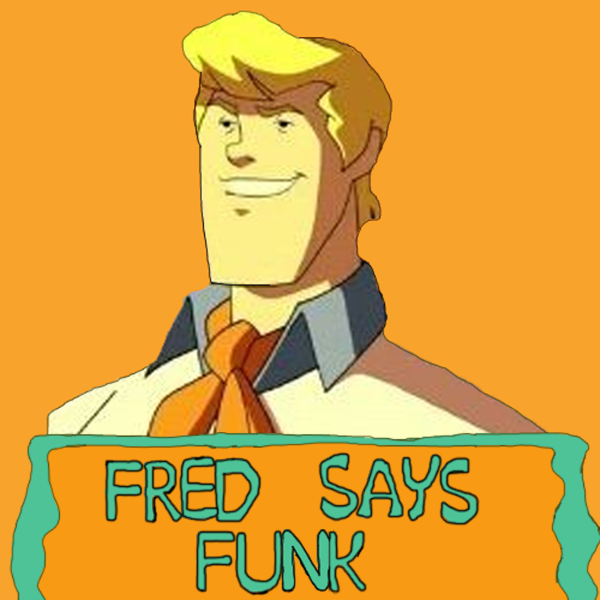 Fred Says Funky | Listen to Podcasts On Demand Free | TuneIn