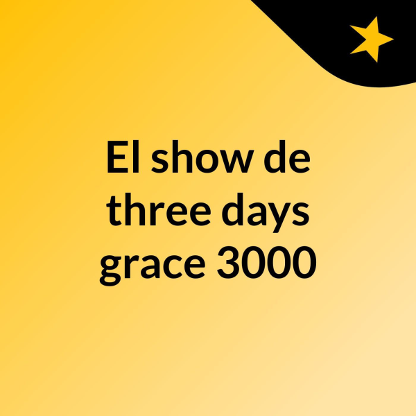 El show de three days grace 3000 | Listen to Podcasts On Demand Free ...