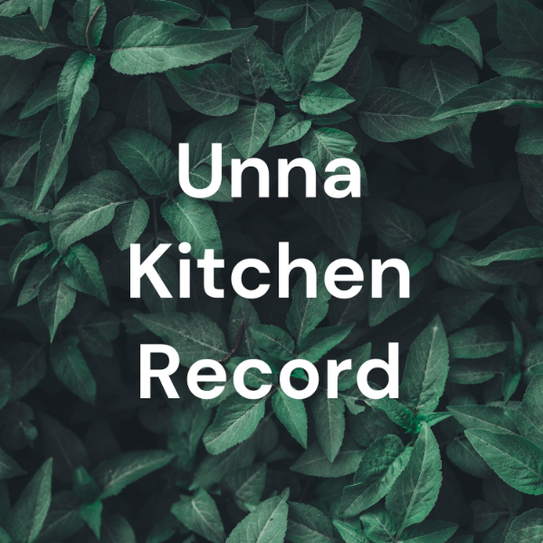 Unna Kitchen Record | Listen to Podcasts On Demand Free | TuneIn