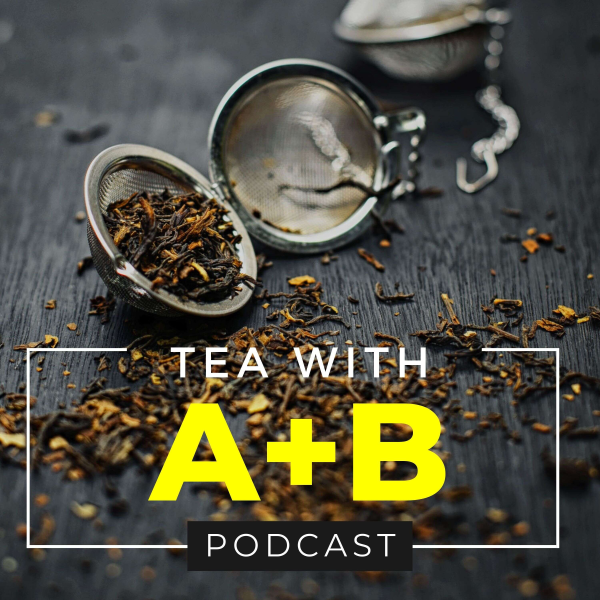Tea with A+B | Listen to Podcasts On Demand Free | TuneIn
