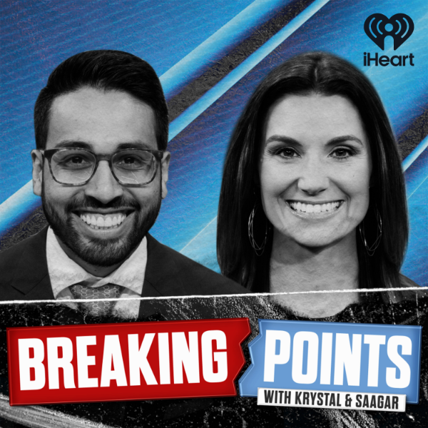 Breaking Points with Krystal and Saagar | Listen to Podcasts On Demand ...