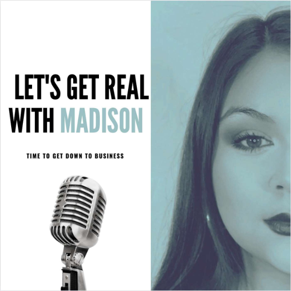 Let's Get Real with Madison | Listen to Podcasts On Demand Free | TuneIn