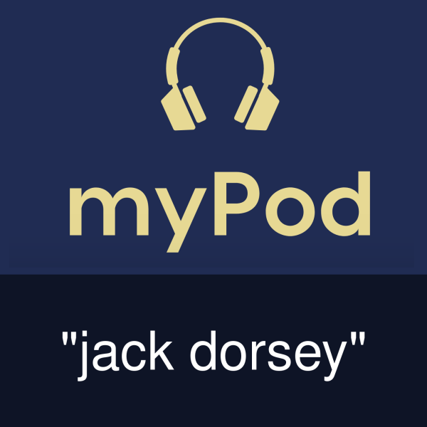 "jack dorsey" via myPod | Listen to Podcasts On Demand Free | TuneIn