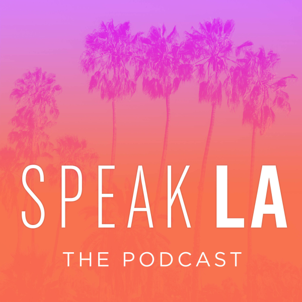 Speak L.A. | Listen to Podcasts On Demand Free | TuneIn