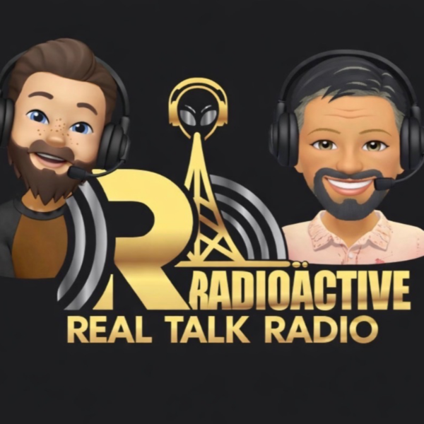 Radioactive Real Talk Radio | Listen to Podcasts On Demand Free | TuneIn