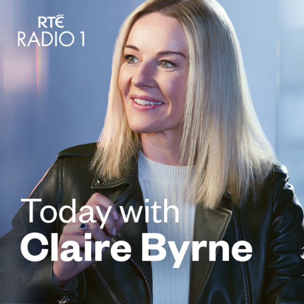 Today with Claire Byrne | Listen to Podcasts On Demand Free | TuneIn